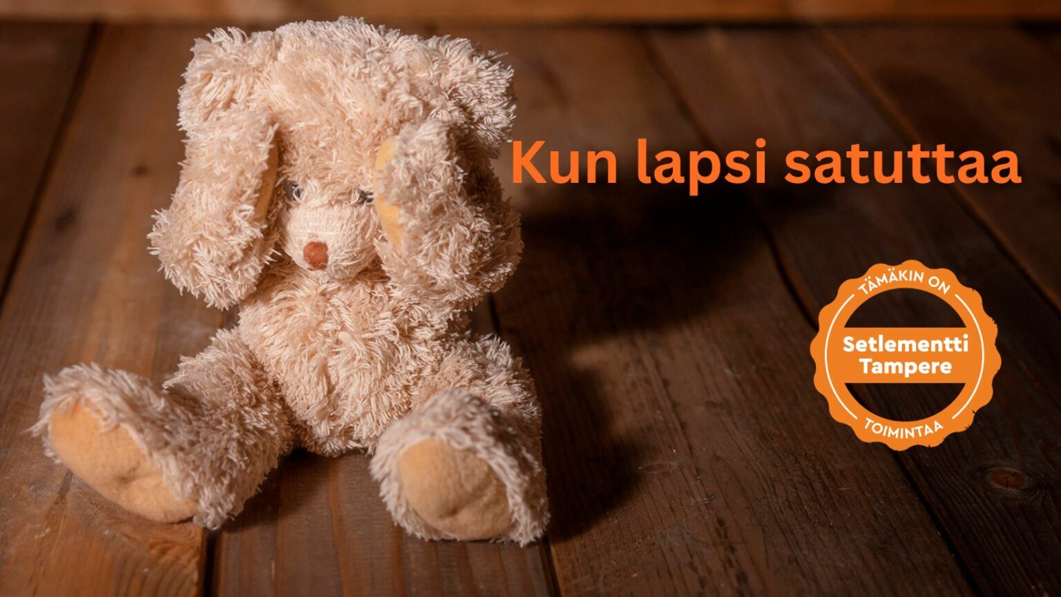Kun lapsi satuttaa -työ - Setlementti Tampere